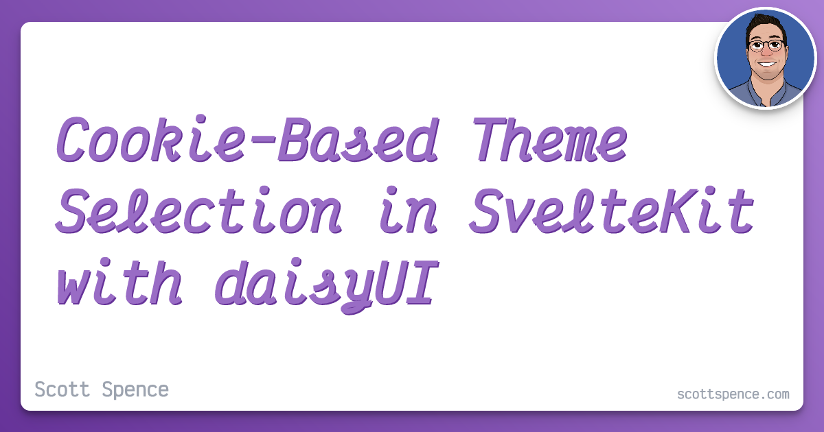 Cookie Based Theme Selection In Sveltekit With Daisyui Scott Spence