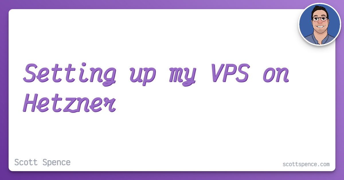 Setting up my VPS on Hetzner - Scott Spence