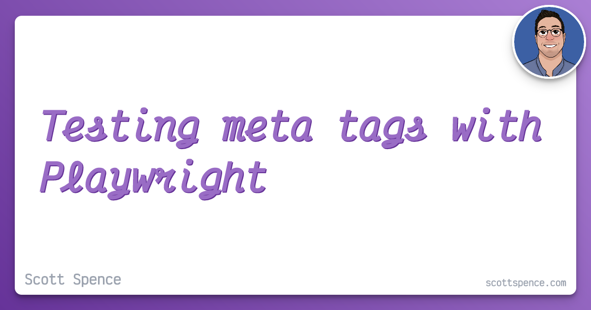 Testing meta tags with Playwright - Scott Spence