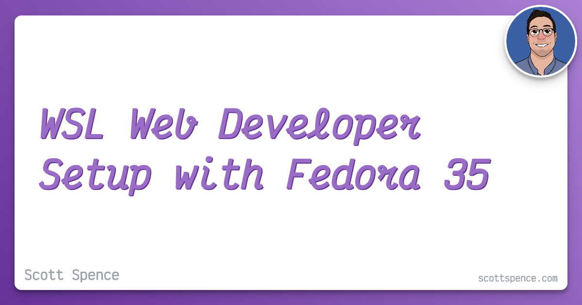 WSL Web Developer Setup with Fedora 35 - Scott Spence